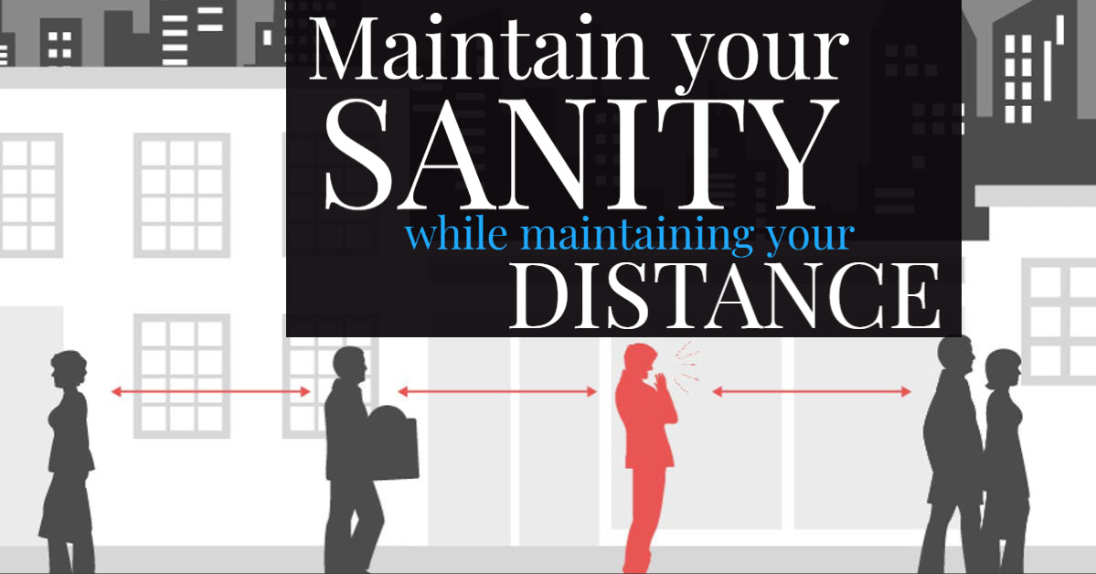Maintain your sanity while maintaining your distance – Canadian ...